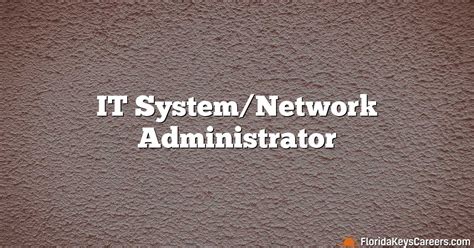 It System Network Administrator R Flkeysemployment