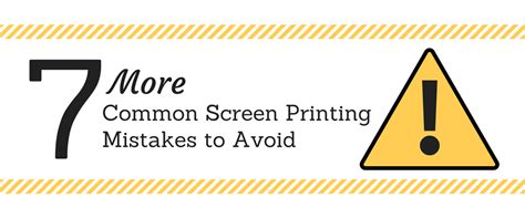 7 More Common Screen Printing Mistakes To Avoid