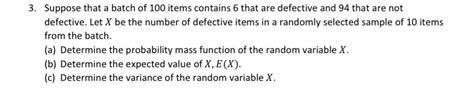 Solved Suppose That A Batch Of Items Contains That Chegg
