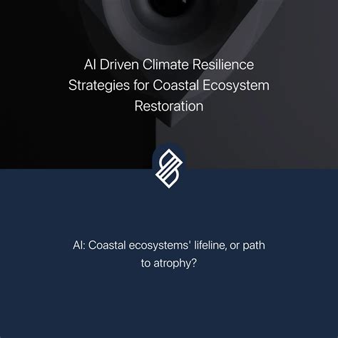 Ai Driven Climate Resilience Strategies For Coastal Ecosystem Restoration → Scenario