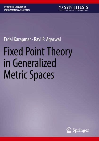Fixed Point Theory In Generalized Metric Spaces Von Erdal Karapinar Ravi P Agarwal Fachbuch