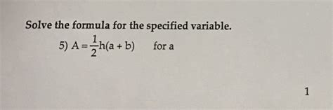 Solved Solve The Formula For The Specified Variable A