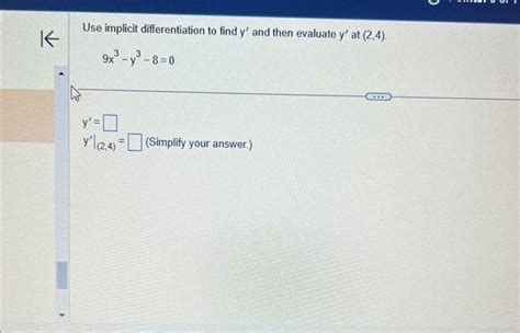 Solved Use Implicit Differentiation To Find Y And Then Chegg Com