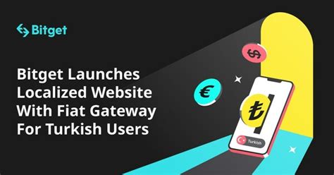 Bitget Launches Localized Website With Fiat Gateway For Turkish Users Techappleglobal
