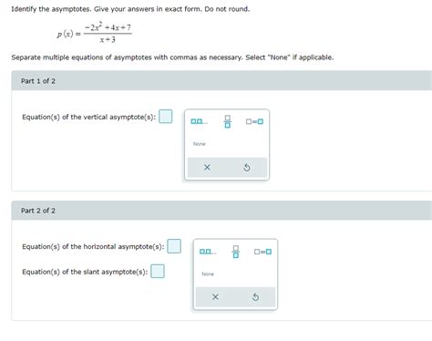 Solved Identify The Asymptotes Give Your Answers In Exact Chegg