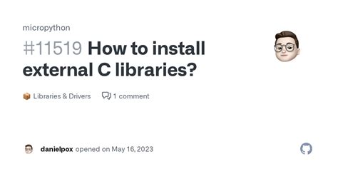 How To Install External C Libraries · Micropython · Discussion 11519 · Github