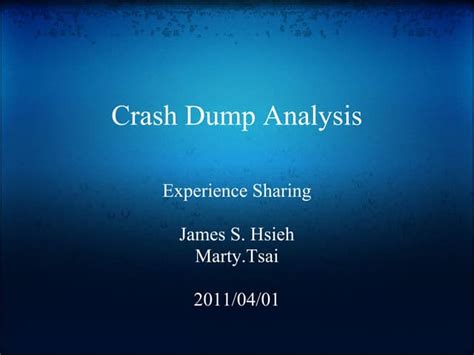 Crash Dump Analysis Experience Sharing Ppt