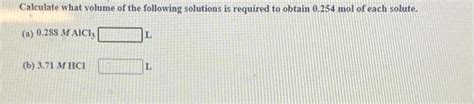 Solved Calculate What Volume Of The Following Solutions Is Chegg