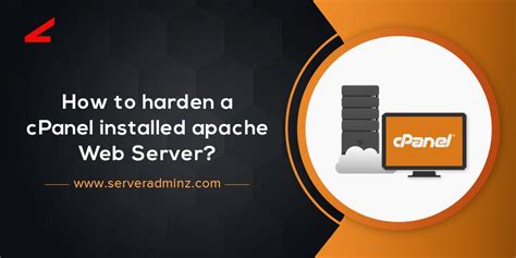 how to harden a cpanel installed apache web server by serveradminz