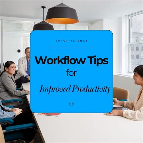 Here Are Workflow Tips To Improved Profficiency Llc