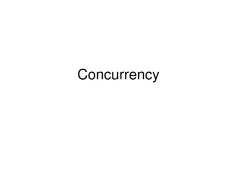PPT Concurrency PowerPoint Presentation Free Download ID 1156977