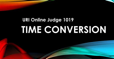 Uri Online Judge Solution 1019 Time Conversion