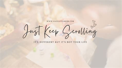 Just Keep Scrolling Life Thru My Hazel Eyes