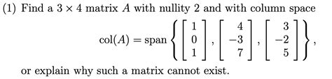 Solved Find A Matrix A With Nullity And With Chegg Com