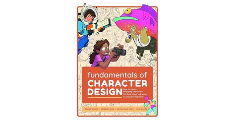 Fundamentals Of Character Design How To Create Engaging Characters For Illustration Animation