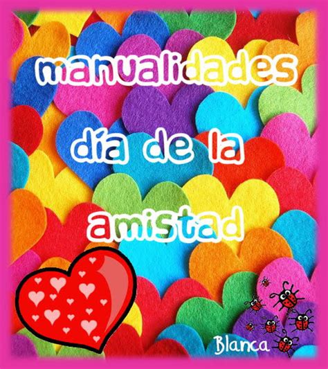 Actividades Para Educaci N Infantil Manualidades Para El D A De La Amistad Lbum Con