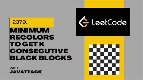 2379 Minimum Recolors To Get K Consecutive Black Blocks Leetcode Java Youtube