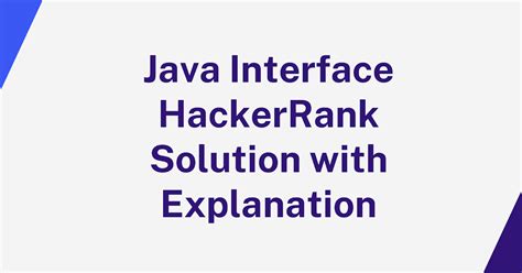 Java Interface Hackerrank Solution With Explanation