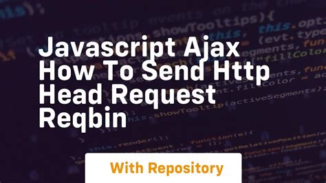 Javascript Ajax How To Send Head Request Reqbin Youtube