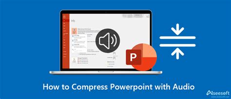Tutorial To Compress Powerpoint With Audio [default And Alternatives]