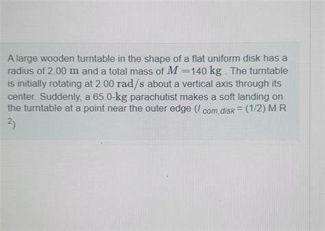 Solved A Large Wooden Turntable In The Shape Of A Flat
