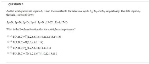 Solved Question2 An 8xl Multiplexer Has Inputs A B And C