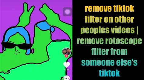 How To Take A TikTok Filter Off Someone S Video Zeru