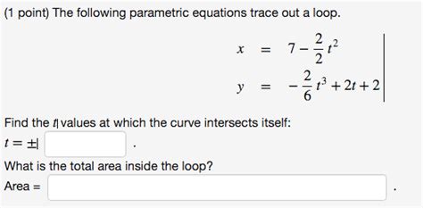 Solved The Following Parametric Equations Trace Out A Loop