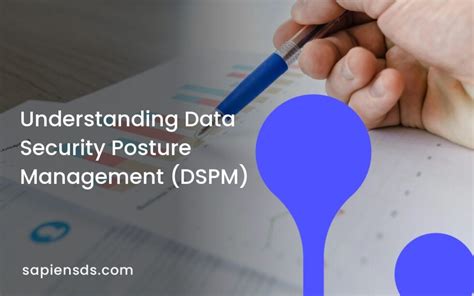 Understanding Data Security Posture Management Dspm