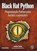 Black Hat Python Python Programming For Hackers And Pentesters By Justin Seitz