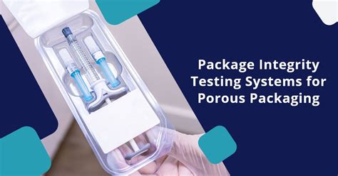 Package Integrity Testing Systems For Porous Packaging