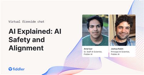 Ai Explained Ai Safety And Alignment Fiddler Ai Webinars