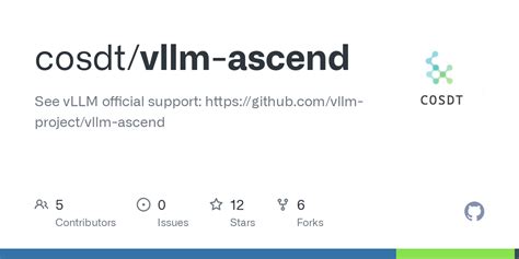 github cosdt vllm ascend see vllm official support github
