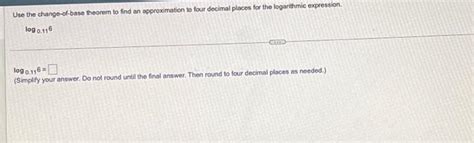 Use the change-of-base theorem to find an | Chegg.com