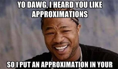 Have Fun With Approximations Actuarial News