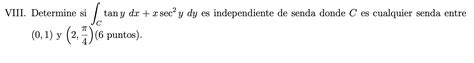 Solved Determine If Is Path Independent Where C Is Any Path Chegg Com