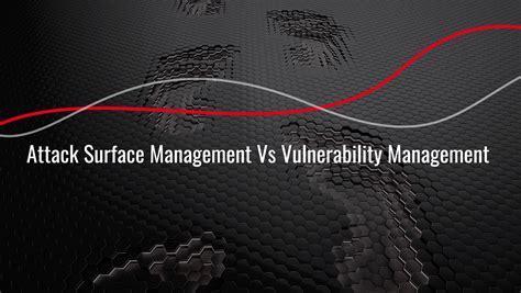 Attack Surface Management Vs Vulnerability Management Blog Humanize