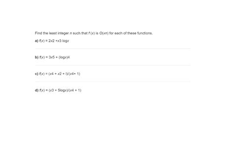 Solved Find The Least Integer N Such That F X Is O Xn For Chegg