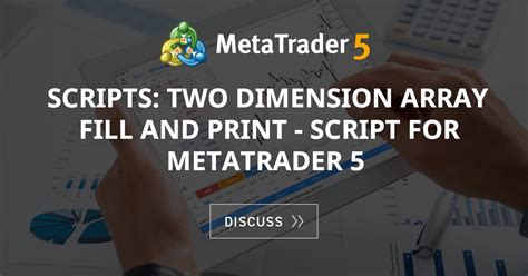 Scripts Two Dimension Array Fill And Print Script For Metatrader 5