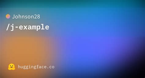 Johnson28j Example · Hugging Face