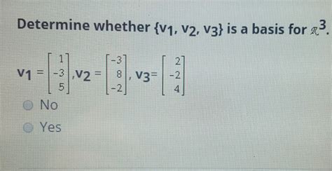 solved determine whether v1 v2 v3 is a basis for 3 21 5