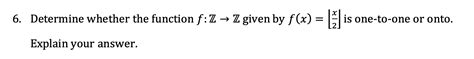 solved 6 determine whether the function f z→z given by