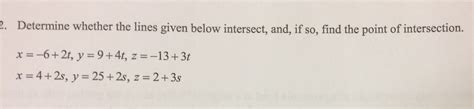 Solved 2determine Whether The Lines Given Below Intersect