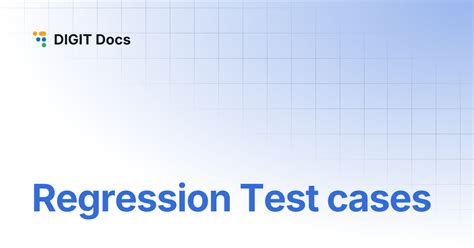 Regression Test Cases Digit Docs