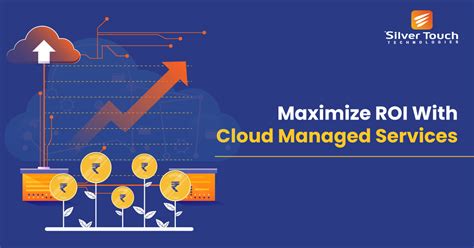 Maximizing Roi With Cloud Managed Services Tips And Tricks