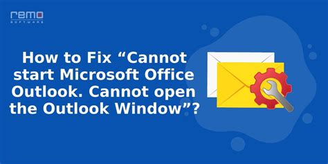 Ways To Solve Cannot Start Microsoft Outlook Error Info Remo Software