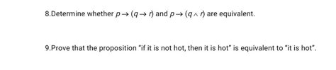 Solved 8 Determine Whether P→ Q→r And P→ Q∧r Are