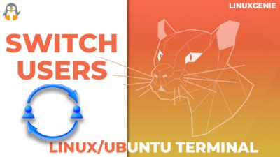 How To Switch Users In Linux Ubuntu Terminal Linux Genie