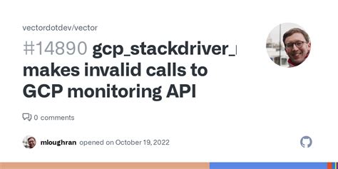 Gcpstackdrivermetrics Makes Invalid Calls To Gcp Monitoring Api · Issue 14890 · Vectordotdev