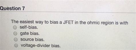 Solved Question 5 For A Jfet There Is Maximum Drain Current